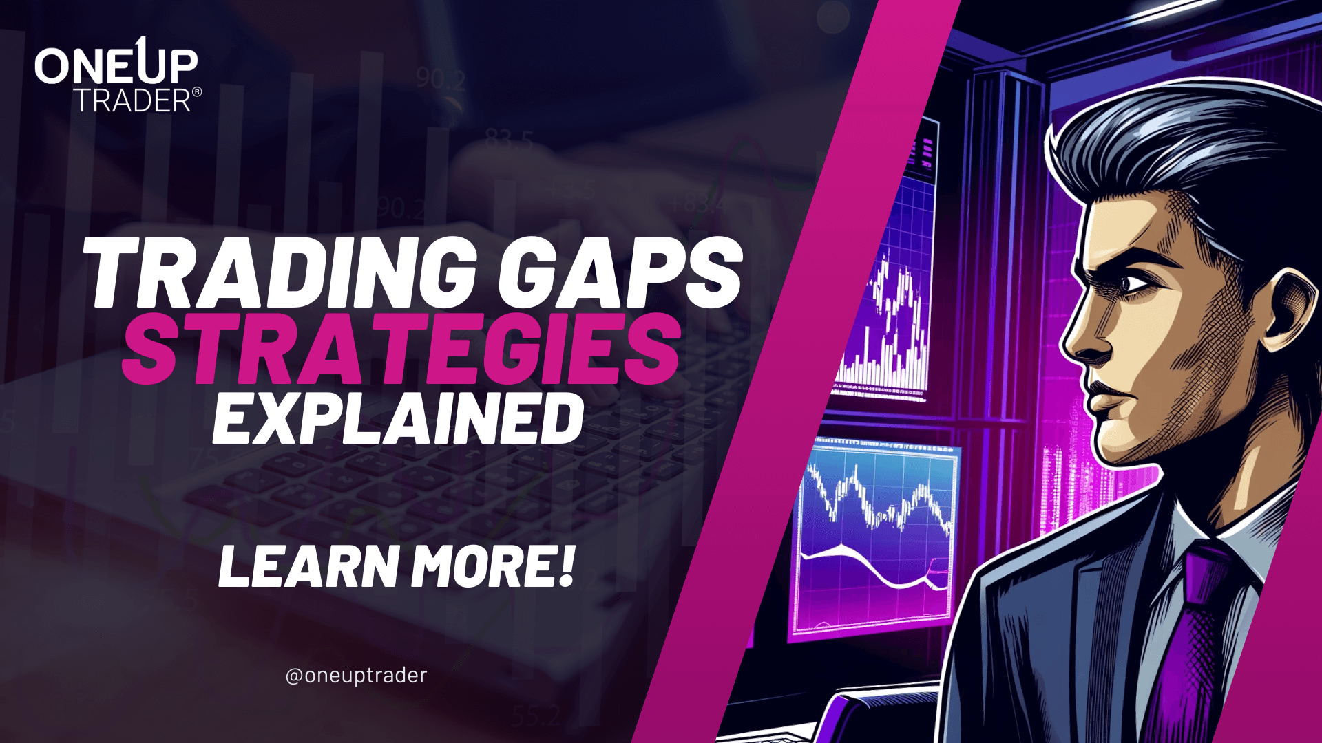 Trading Gaps Strategies Explained - OneUp Trader Blog